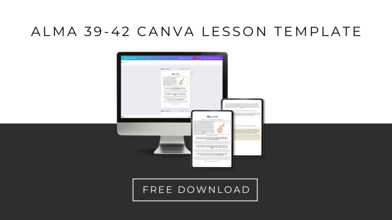 Alma 39-42 Lesson Help for Young Women and Young Men Teachers + Free ...
